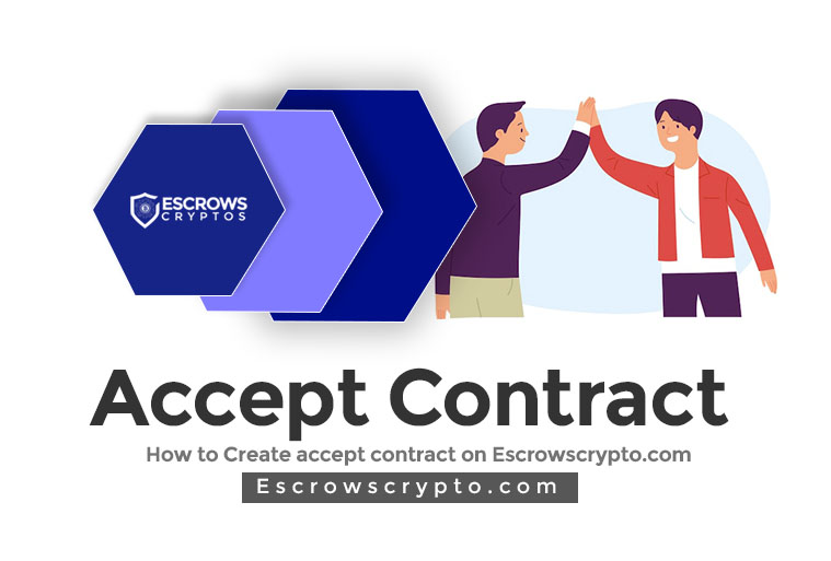 How to accept Contract on Escrowscrypto.com | Trusted & Reliable Escrow ...